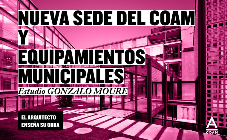 COAM - El Arquitecto enseña su obra Nueva sede del COAM y equipamientos ...