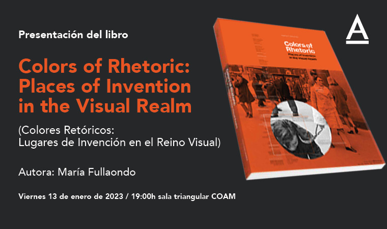 COAM - Presentación del libro: Colors of Rhetoric: Places of Invention ...