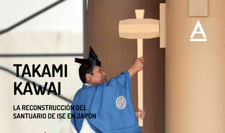 COAM - Takami Kawai. La reconstrucción del santuario de Ise en Japón