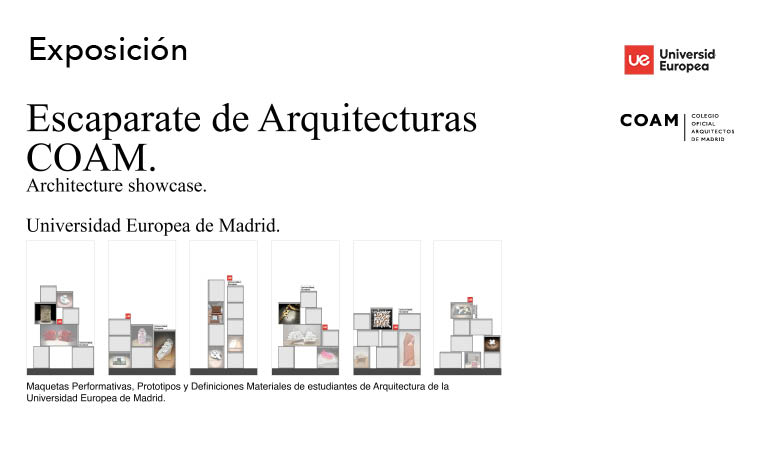 COAM - Exposición: Escaparate de Arqutiecturas. Universidad Europea de ...