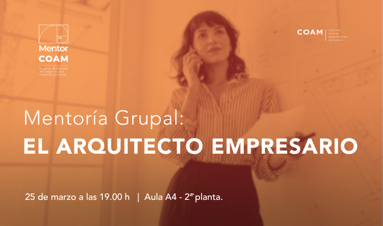 COAM - Eventos mensuales Mentor COAM | Mentoría grupal: El arquitecto ...